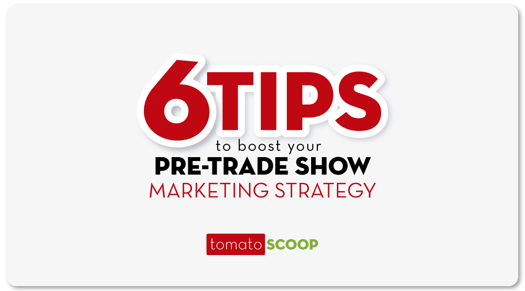 Pre-Trade Show Marketing: 6 Essential Tips for Success