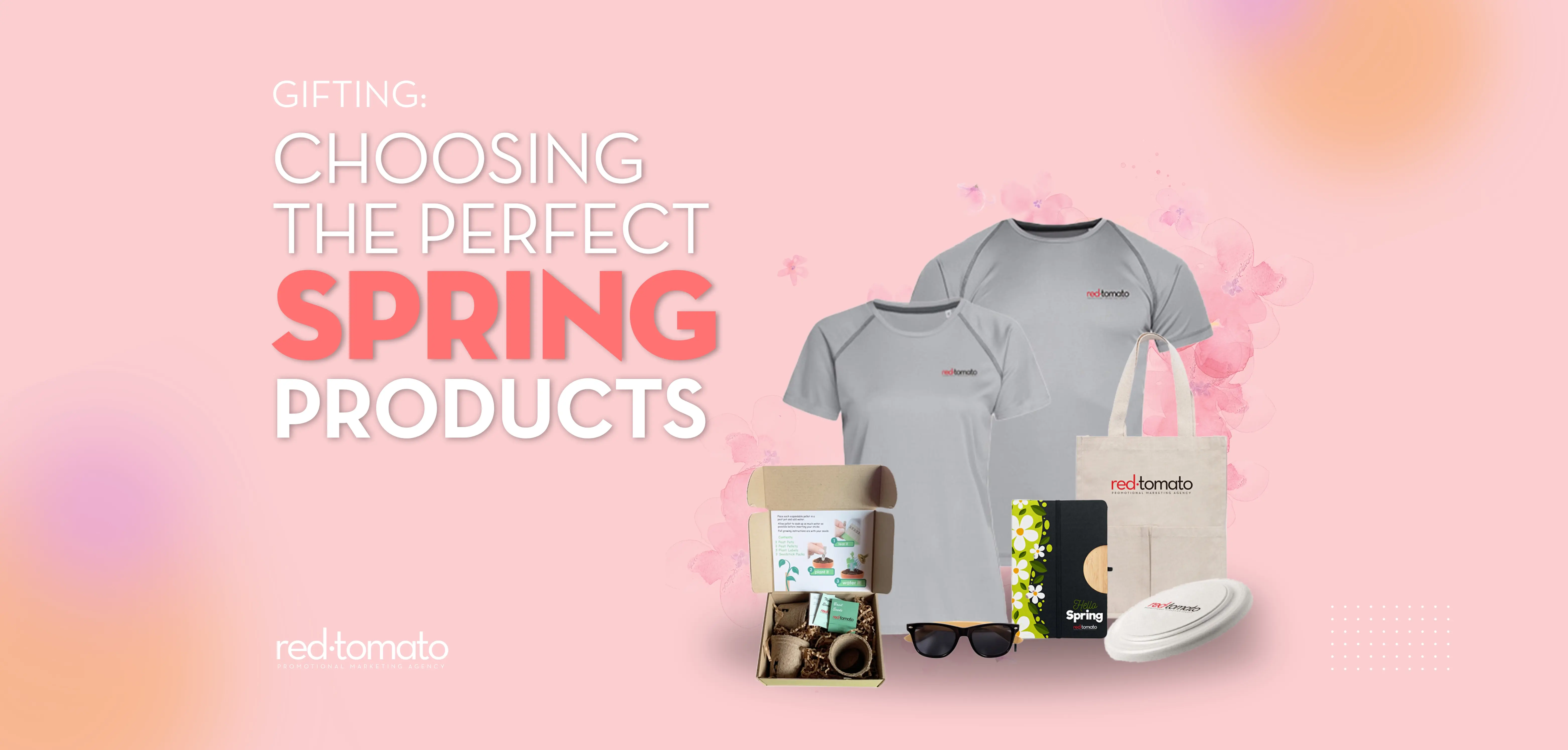 Gifting: Choosing the Perfect Spring Products | Red Tomato